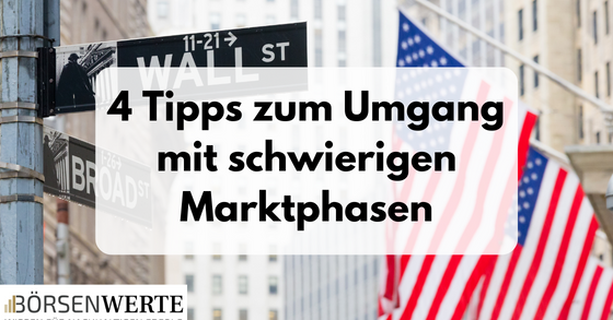 4 Tipps zum Umgang mit schwierigen Marktphasen - Börsenwerte IF Verlag